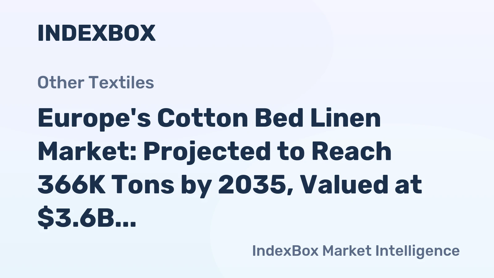 Europe's Cotton Bed Linen Market: Projected to Reach 366K Tons by 2035, Valued at $3.6B