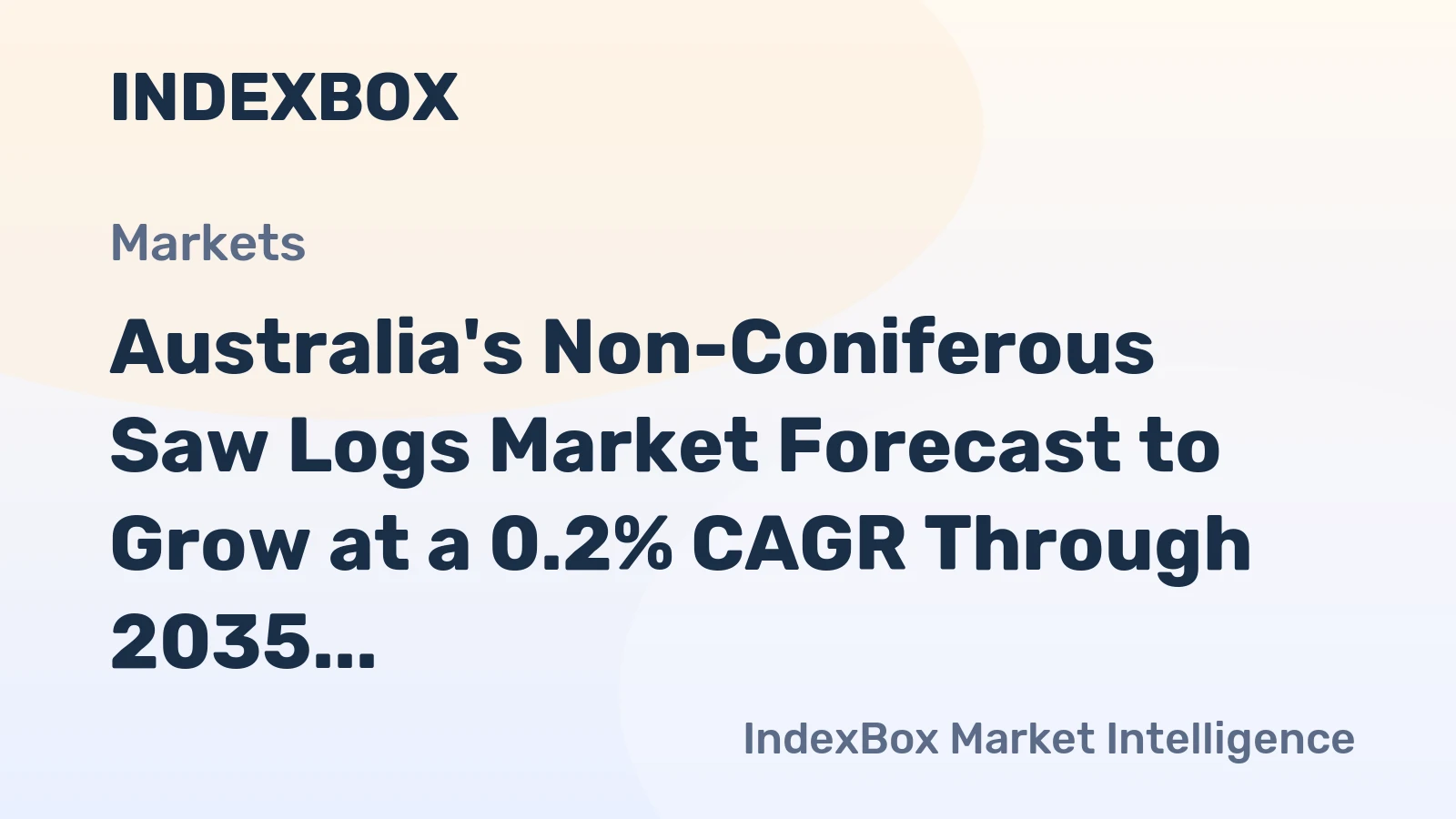 Australia's Non-Coniferous Saw Logs Market Forecast to Grow at a 0.2% CAGR Through 2035