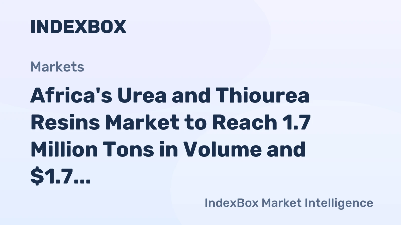 Africa's Urea and Thiourea Resins Market to Reach 1.7 Million Tons in Volume and $1.7 Billion in Value by 2035