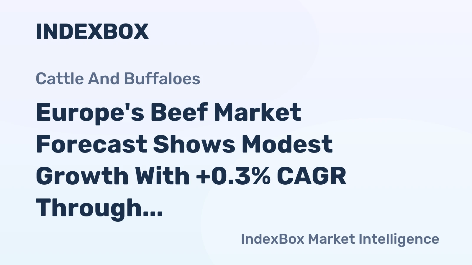 Europe's Beef Market Forecast Shows Modest Growth With +0.3% CAGR Through 2035