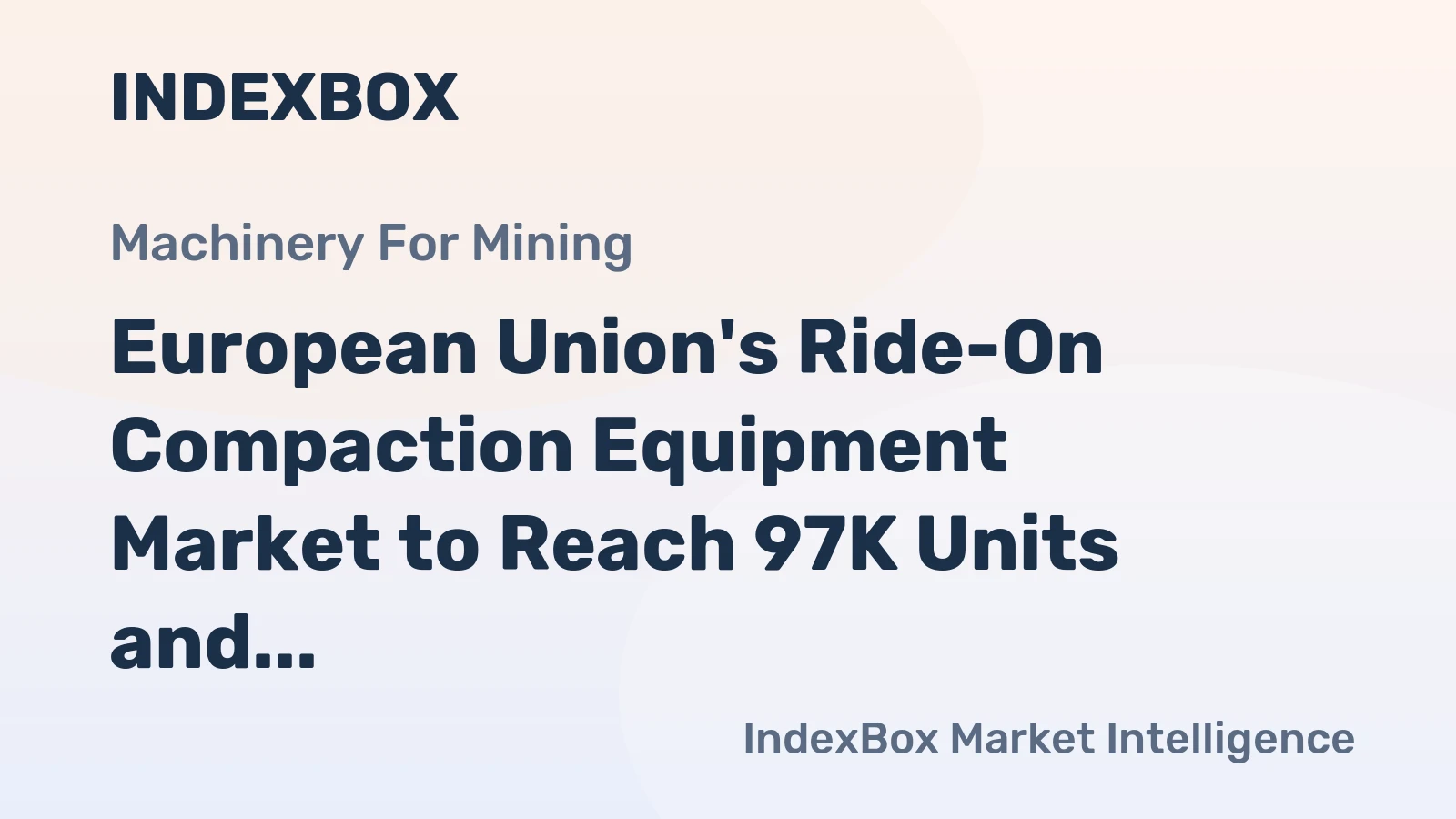 European Union's Ride-On Compaction Equipment Market to Reach 97K Units and $2.7B by 2035, Driven by Increasing Demand