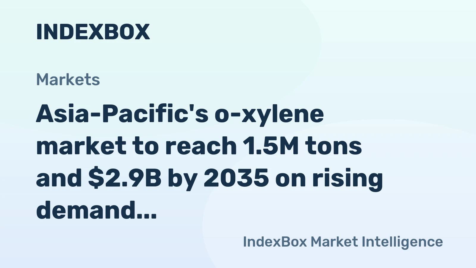 Asia-Pacific's o-xylene market to reach 1.5M tons and $2.9B by 2035 on rising demand