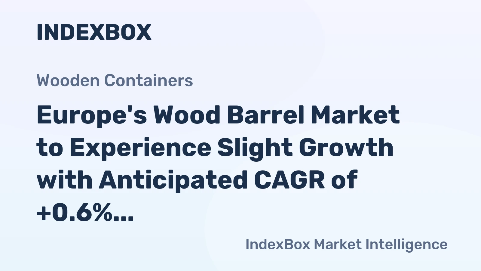 Europe's Wood Barrel Market to Experience Slight Growth with Anticipated CAGR of +0.6% over Next Decade