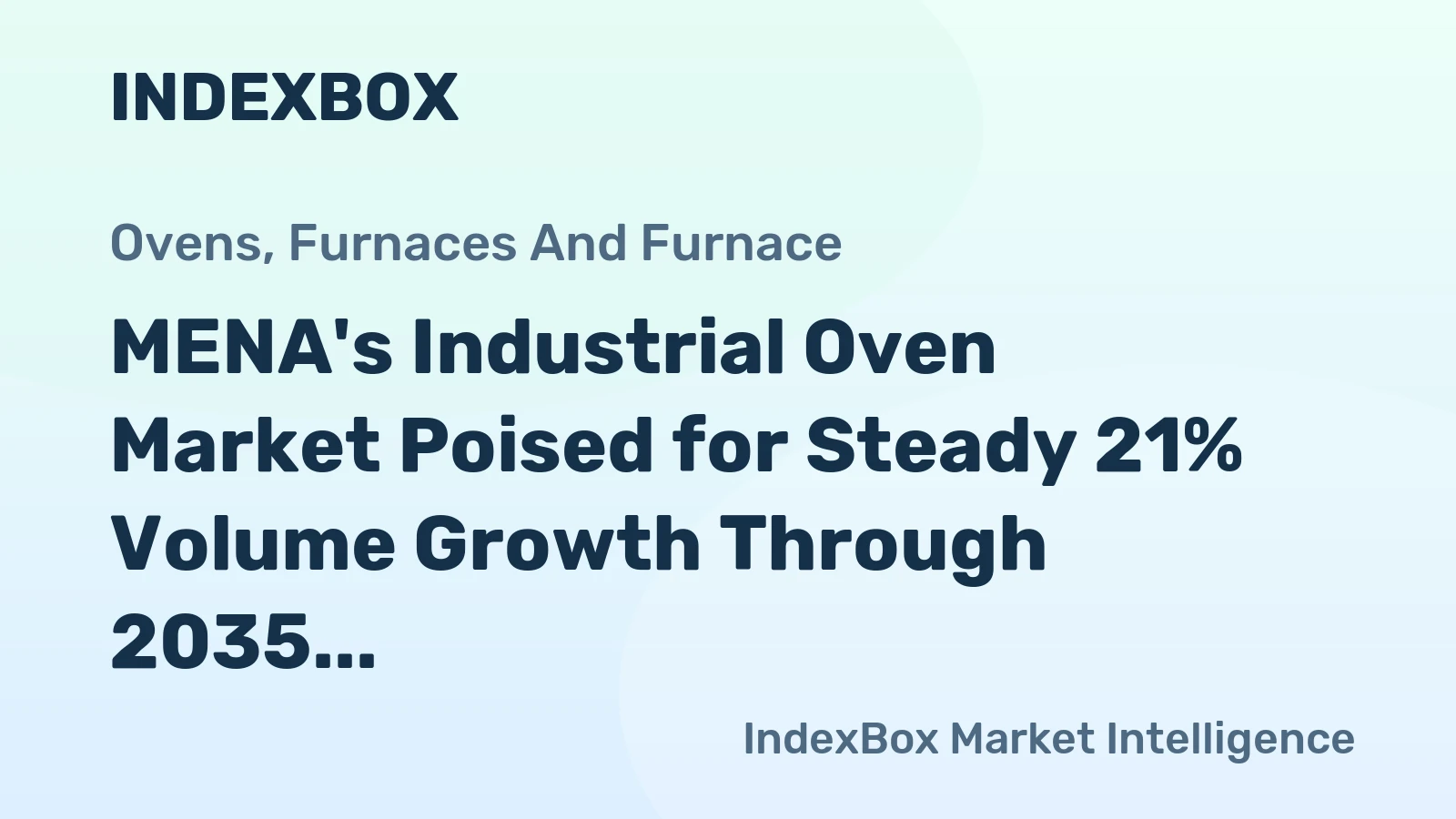 MENA's Industrial Oven Market Poised for Steady 21% Volume Growth Through 2035