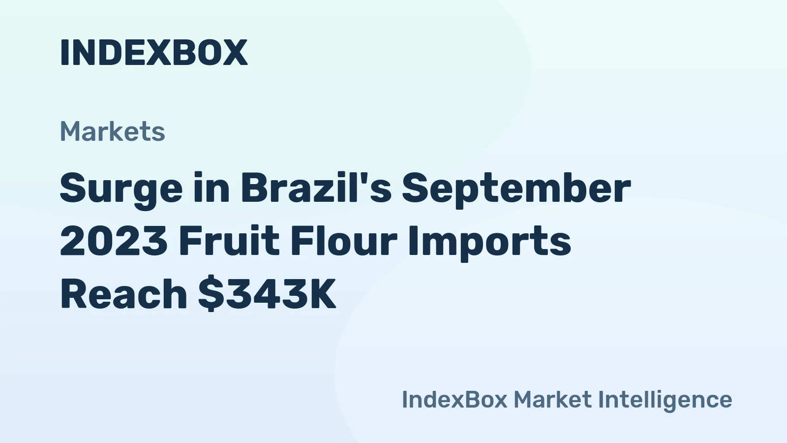 Surge in Brazil's September 2023 Fruit Flour Imports Reach $343K