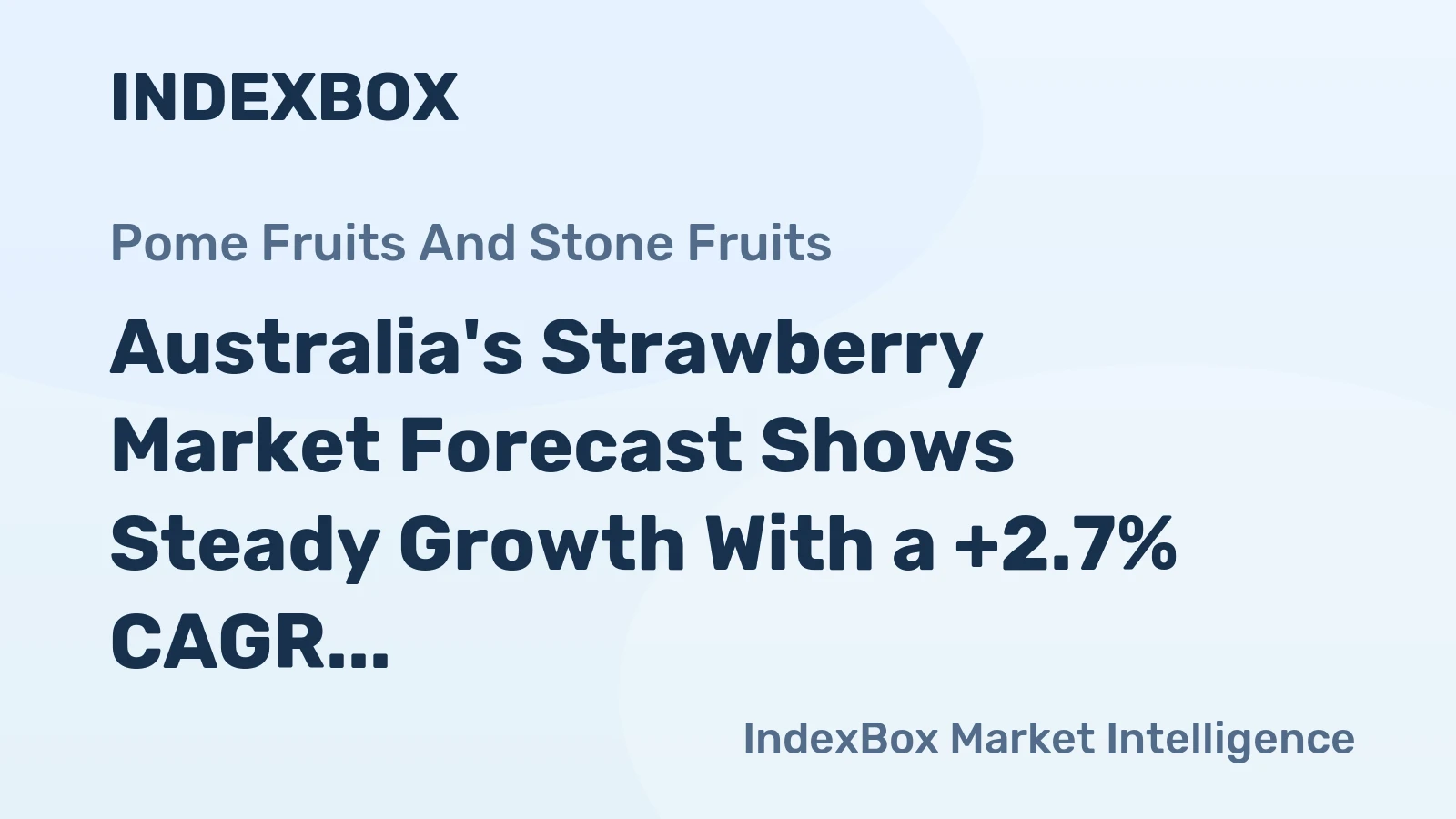Australia's Strawberry Market Forecast Shows Steady Growth With a +2.7% CAGR in Value