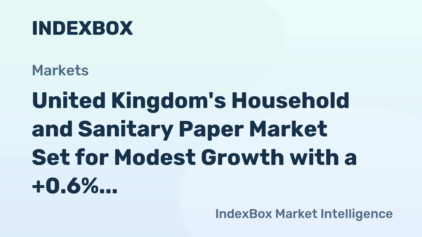 United Kingdom's Household and Sanitary Paper Market Set for Modest Growth with a +0.6% Volume CAGR