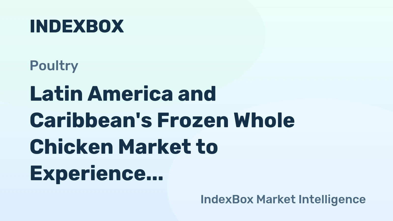 Latin America and Caribbean's Frozen Whole Chicken Market to Experience Slow Growth with a CAGR of +0.7% from 2024 to 2035