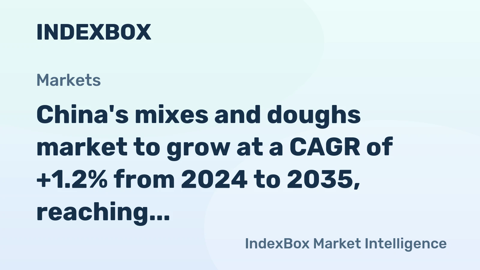 China's mixes and doughs market to grow at a CAGR of +1.2% from 2024 to 2035, reaching 3.4M tons