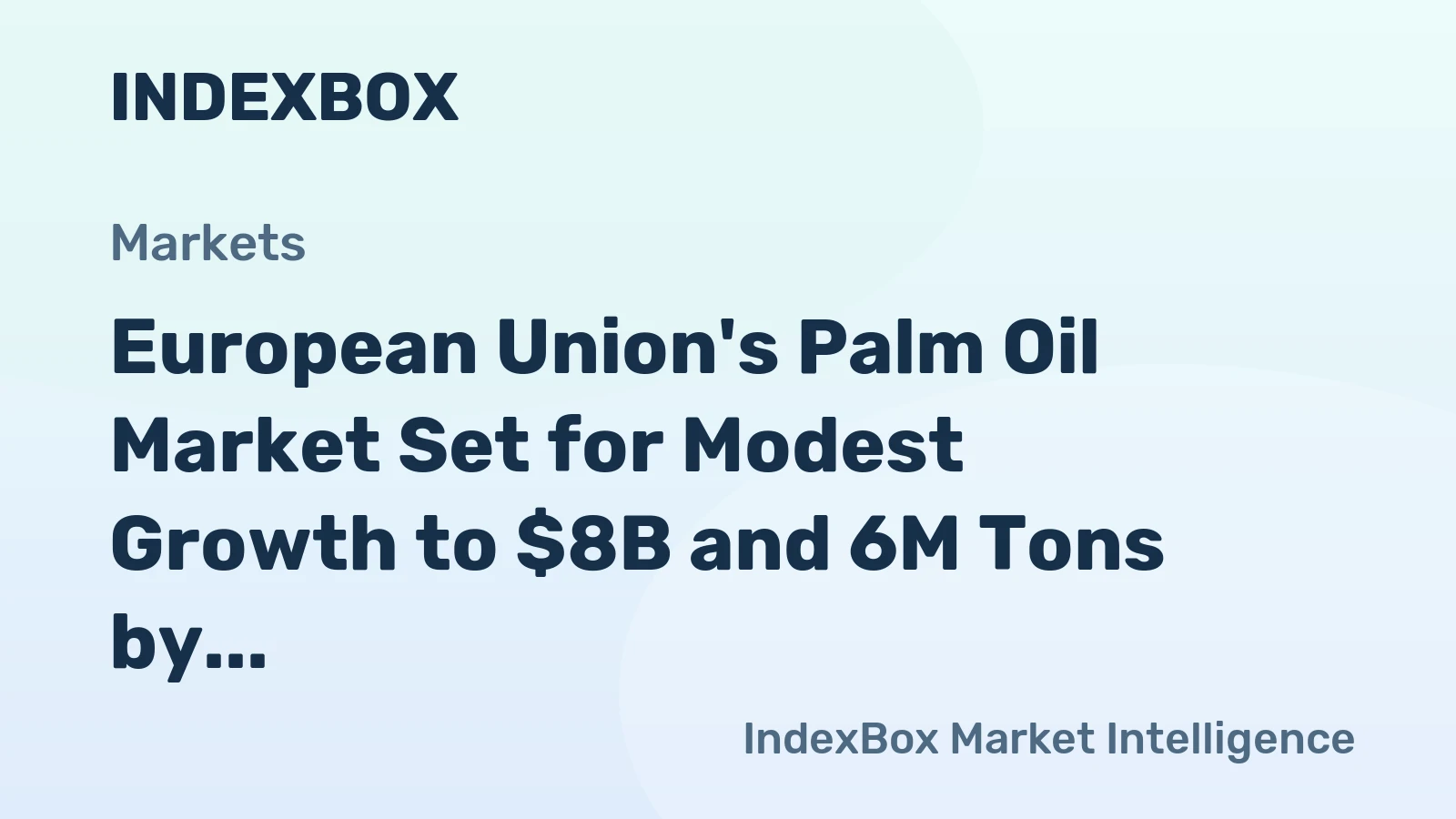 European Union's Palm Oil Market Set for Modest Growth to $8B and 6M Tons by 2035