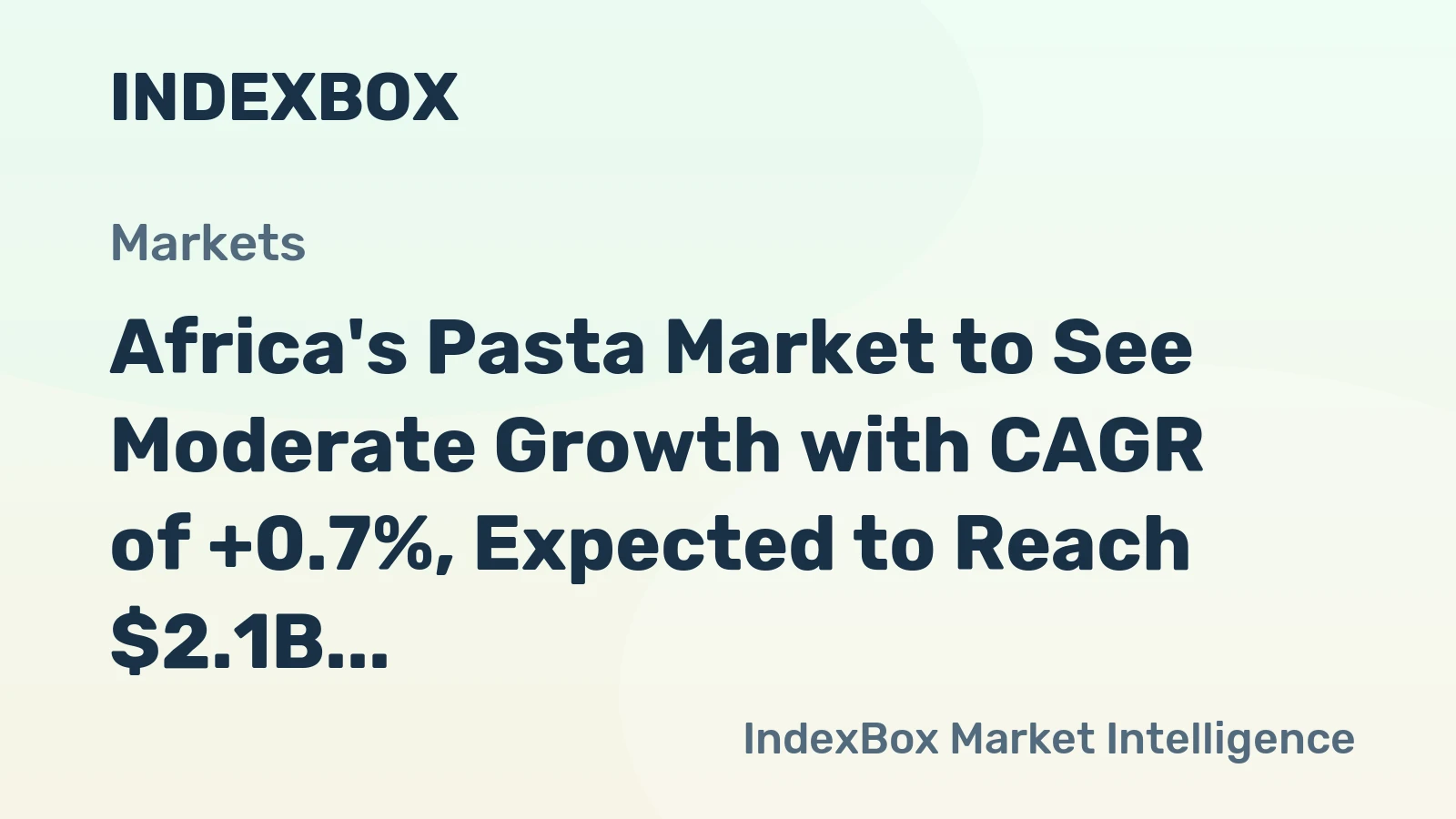 Africa's Pasta Market to See Moderate Growth with CAGR of +0.7%, Expected to Reach $2.1B by 2035