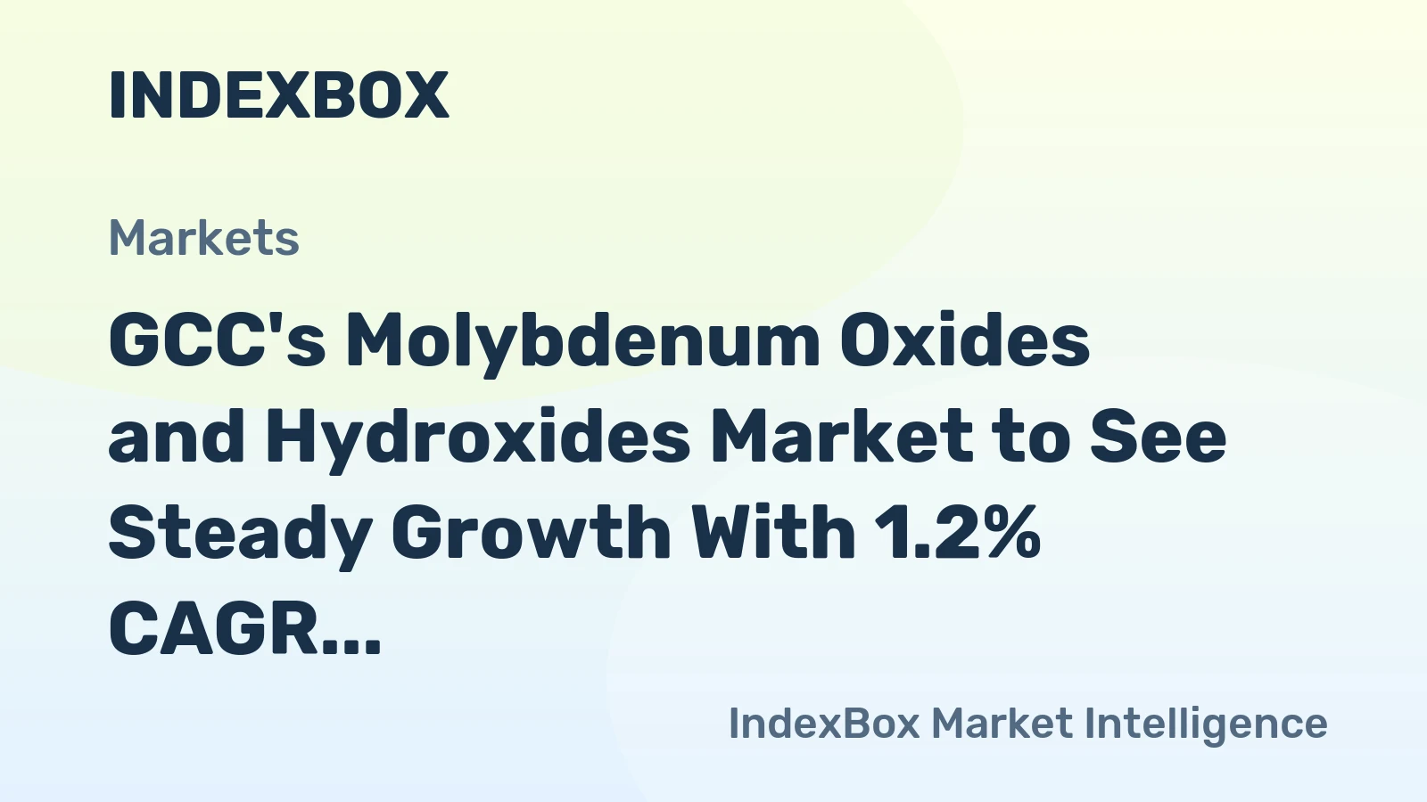GCC's Molybdenum Oxides and Hydroxides Market to See Steady Growth With 1.2% CAGR