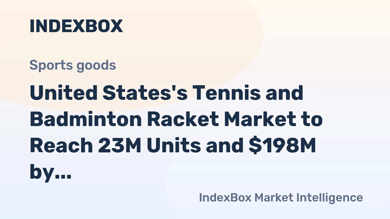United States's Tennis and Badminton Racket Market to Reach 23M Units and $198M by 2035