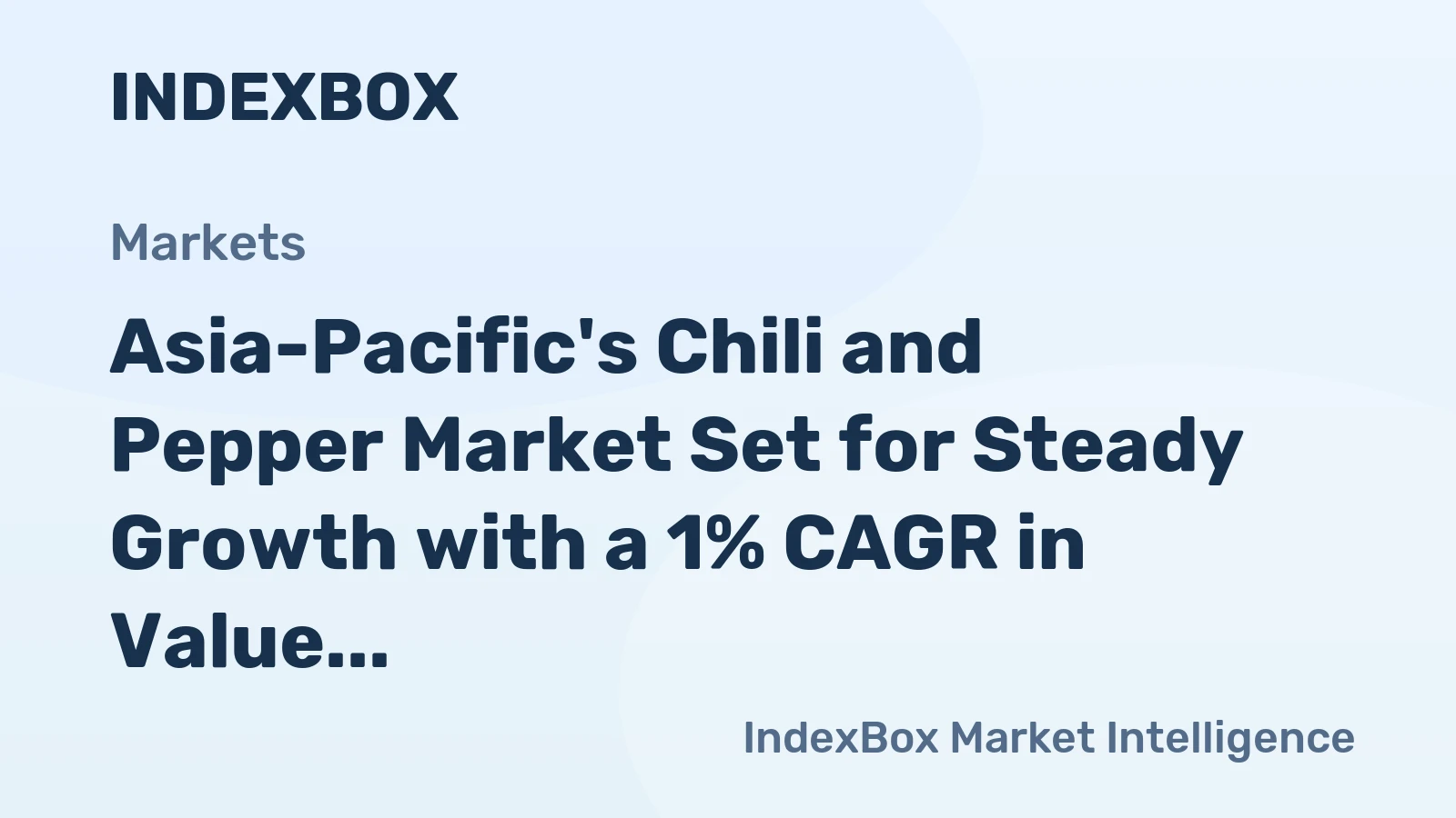 Asia-Pacific's Chili and Pepper Market Set for Steady Growth with a 1% CAGR in Value