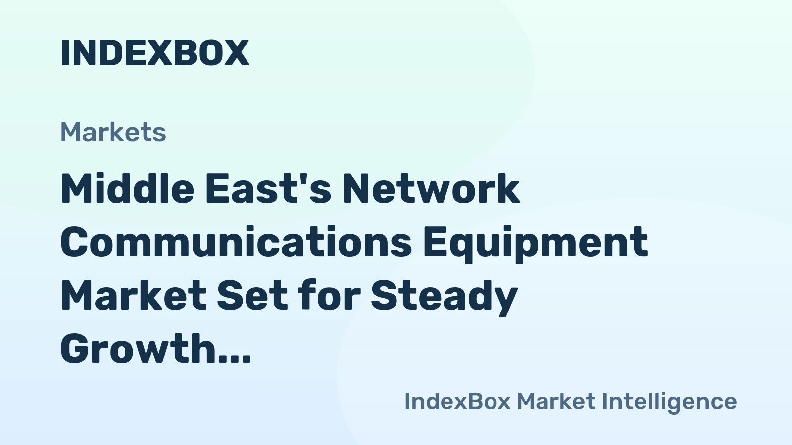 Middle East's Network Communications Equipment Market Set for Steady Growth with a 1.5% CAGR in Value