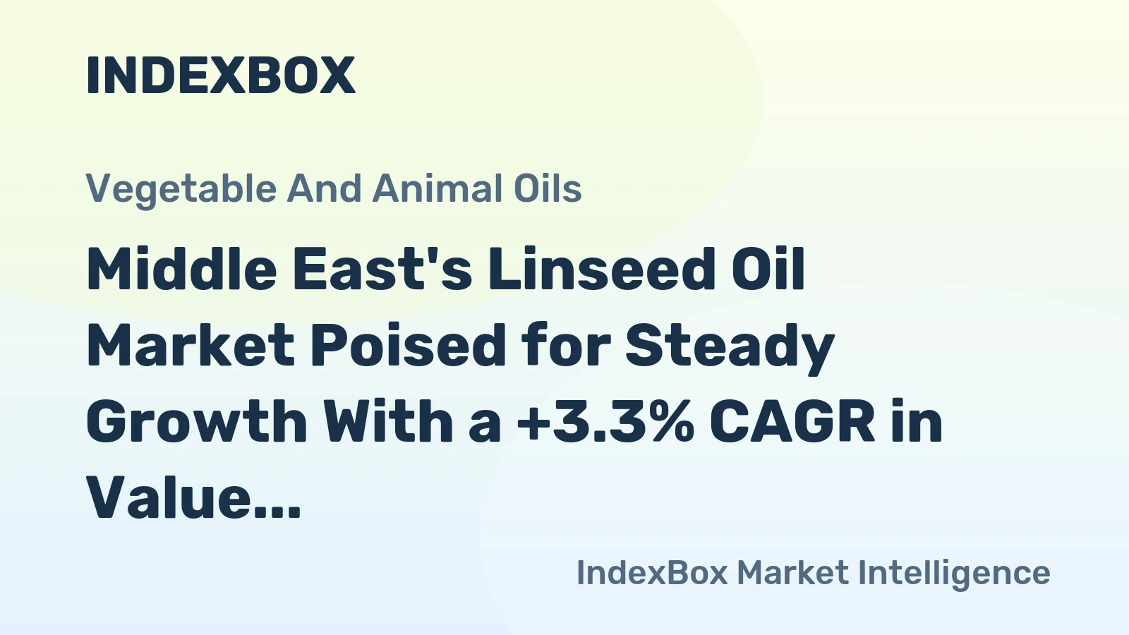 Middle East's Linseed Oil Market Poised for Steady Growth With a +3.3% CAGR in Value