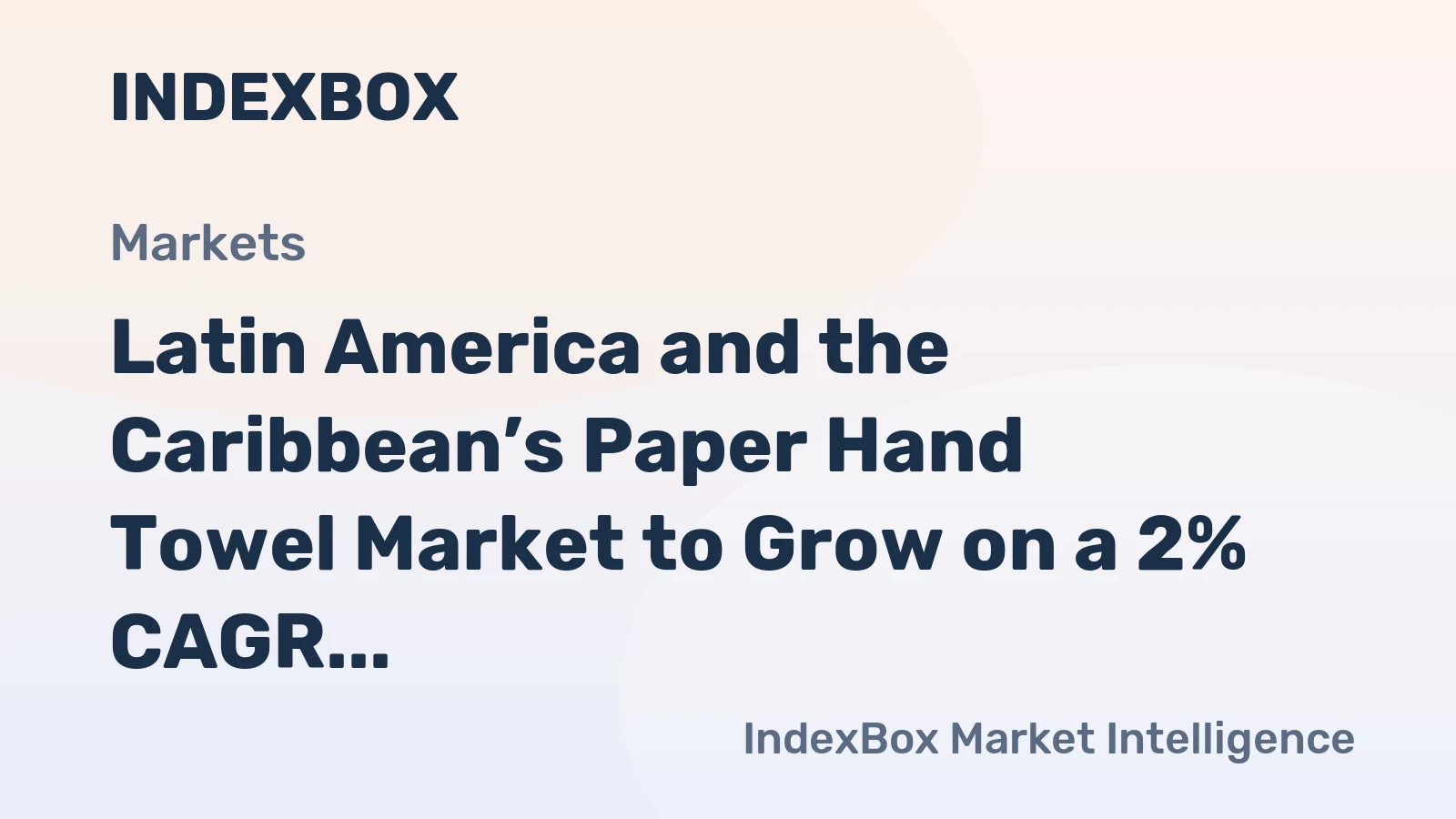 Latin America and the Caribbean’s Paper Hand Towel Market to Grow on a 2% CAGR Through 2035