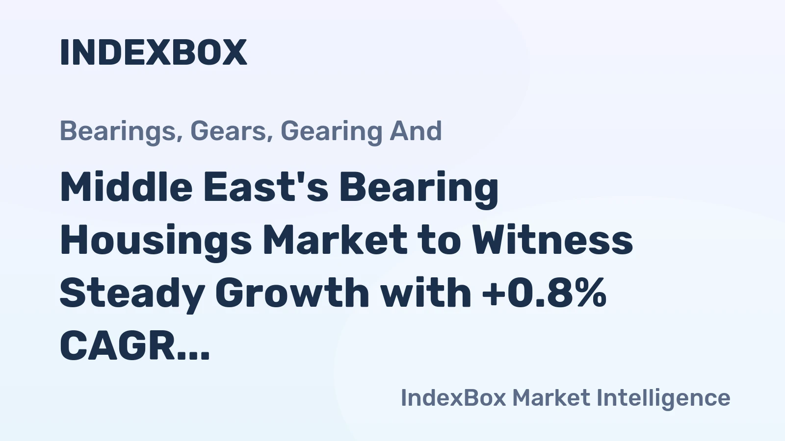 Middle East's Bearing Housings Market to Witness Steady Growth with +0.8% CAGR from 2024 to 2035