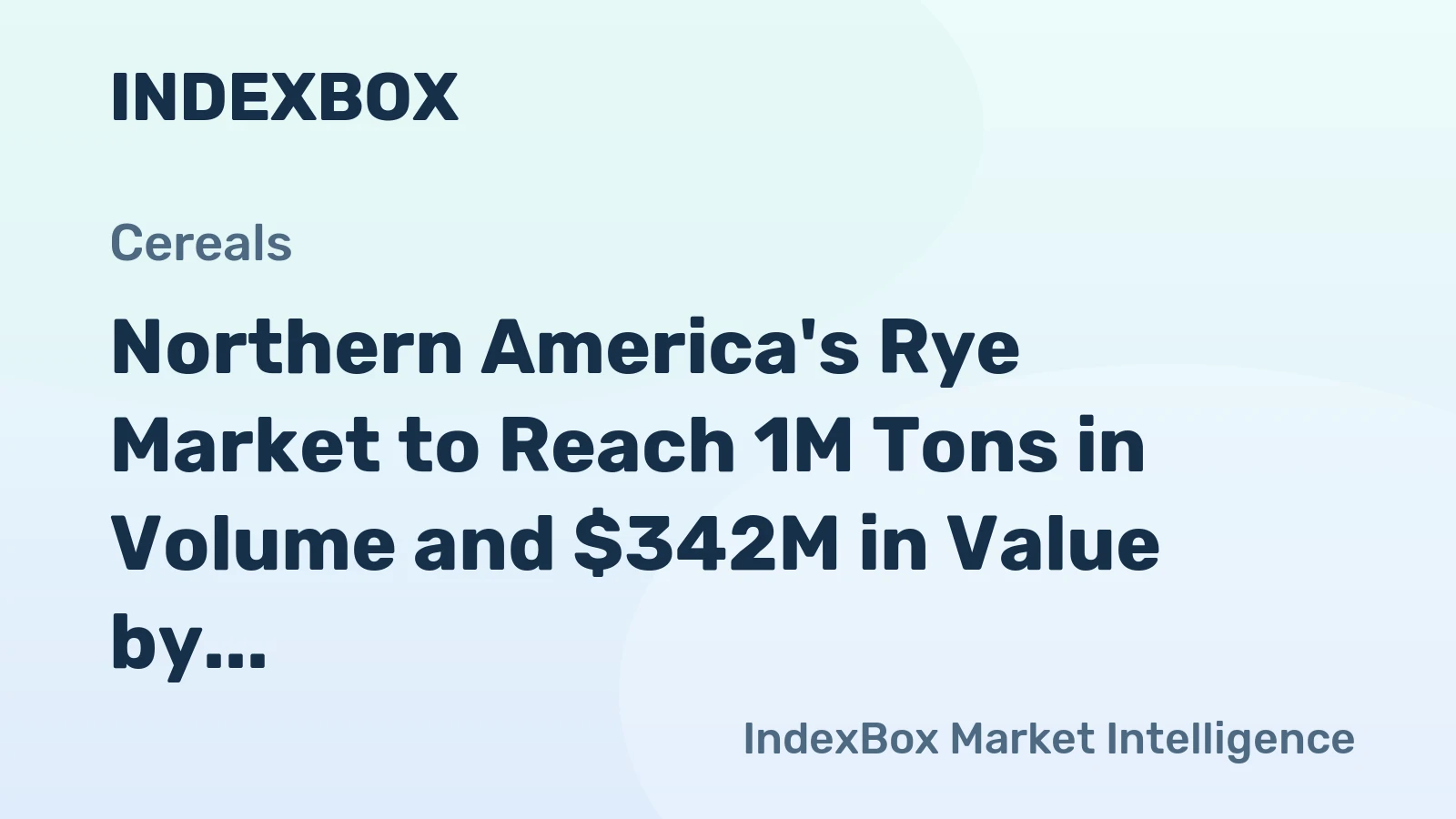 Northern America's Rye Market to Reach 1M Tons in Volume and $342M in Value by 2035
