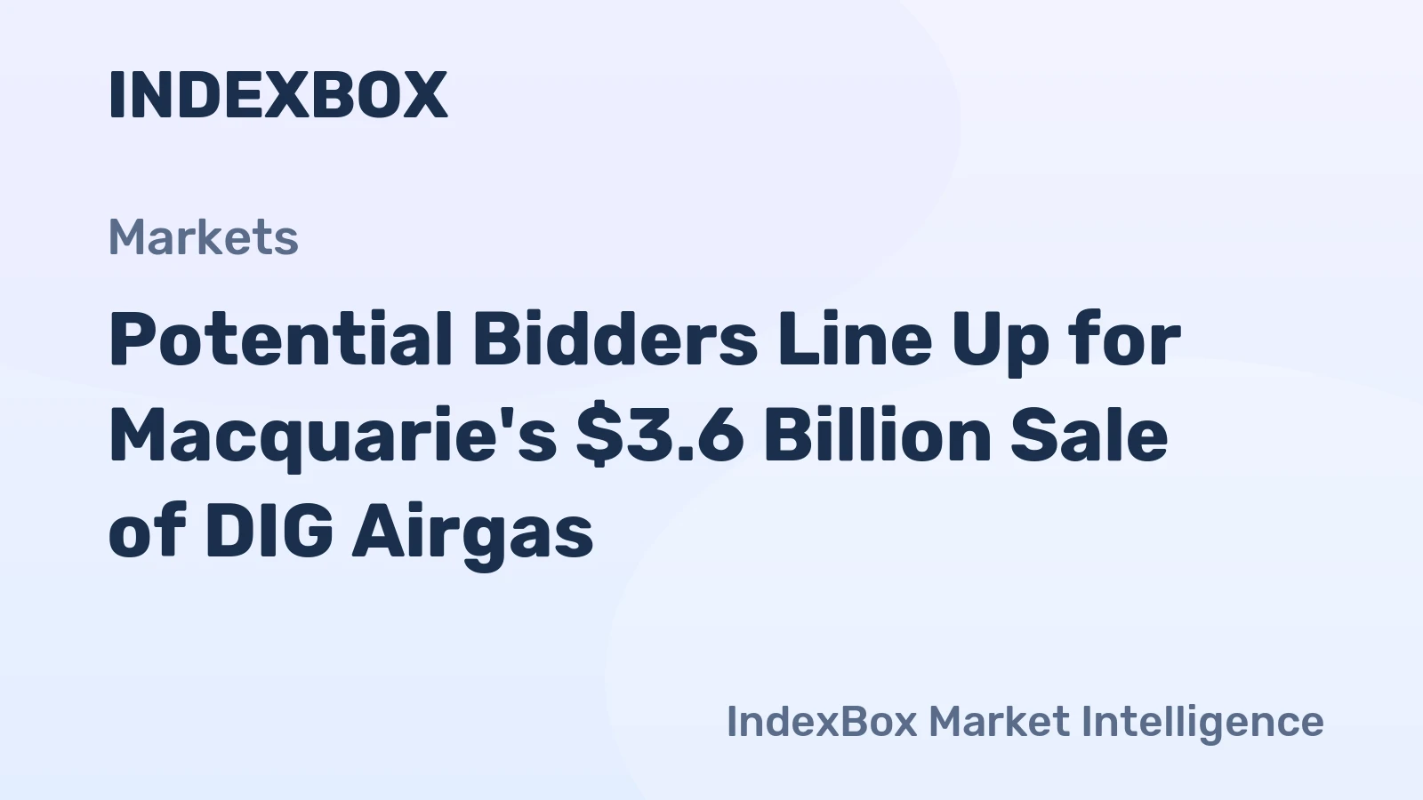 Potential Bidders Line Up for Macquarie's $3.6 Billion Sale of DIG Airgas