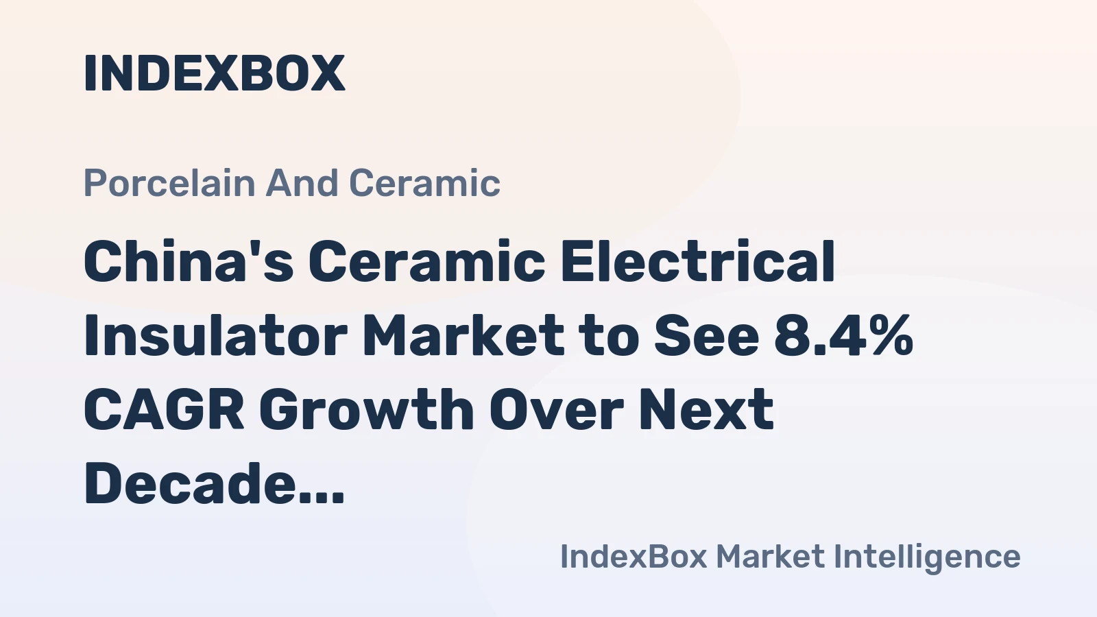 China's Ceramic Electrical Insulator Market to See 8.4% CAGR Growth Over Next Decade