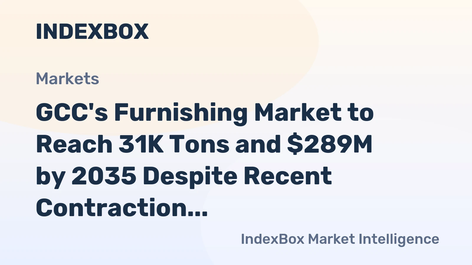 GCC's Furnishing Market to Reach 31K Tons and $289M by 2035 Despite Recent Contraction