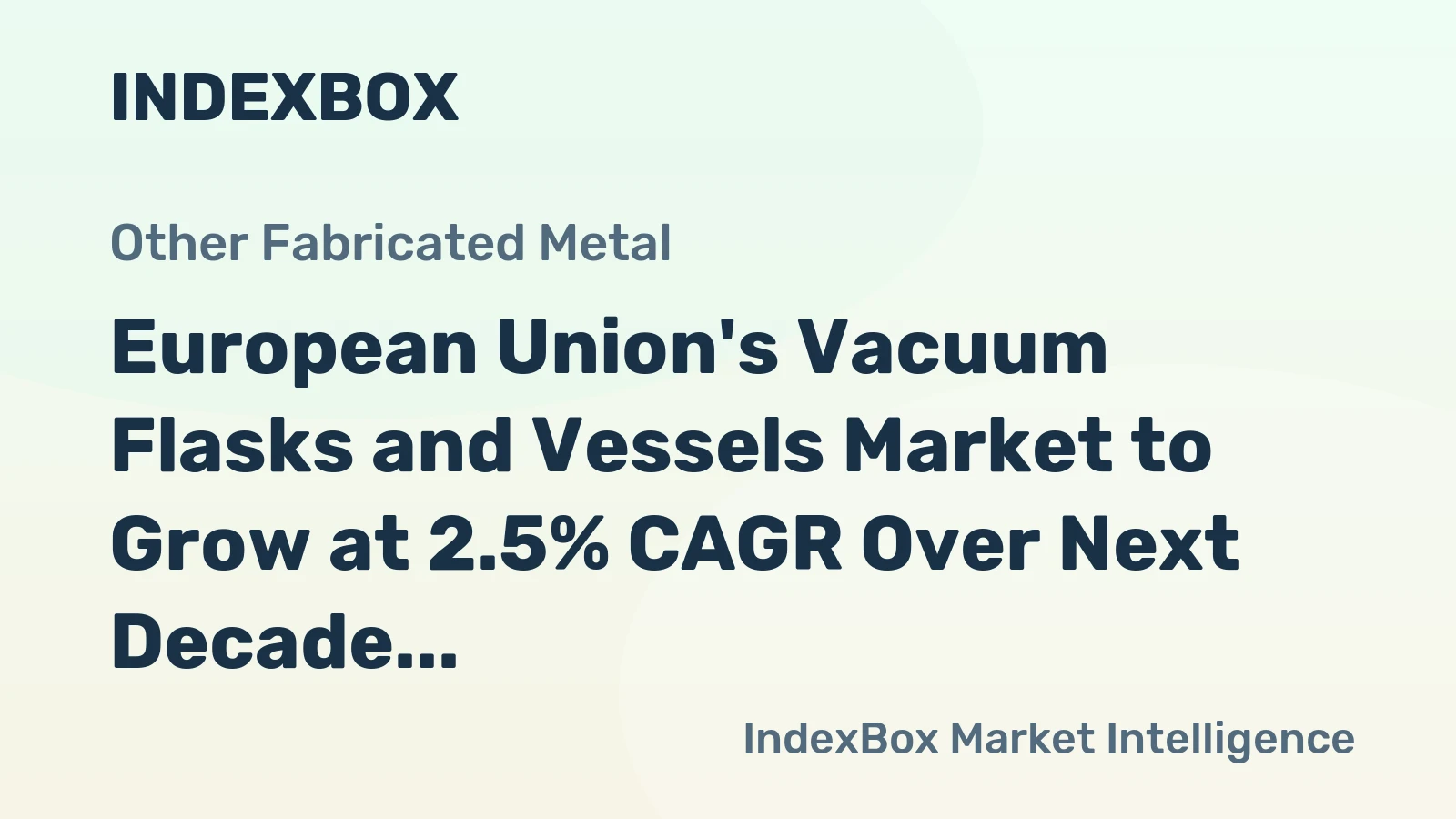 European Union's Vacuum Flasks and Vessels Market to Grow at 2.5% CAGR Over Next Decade
