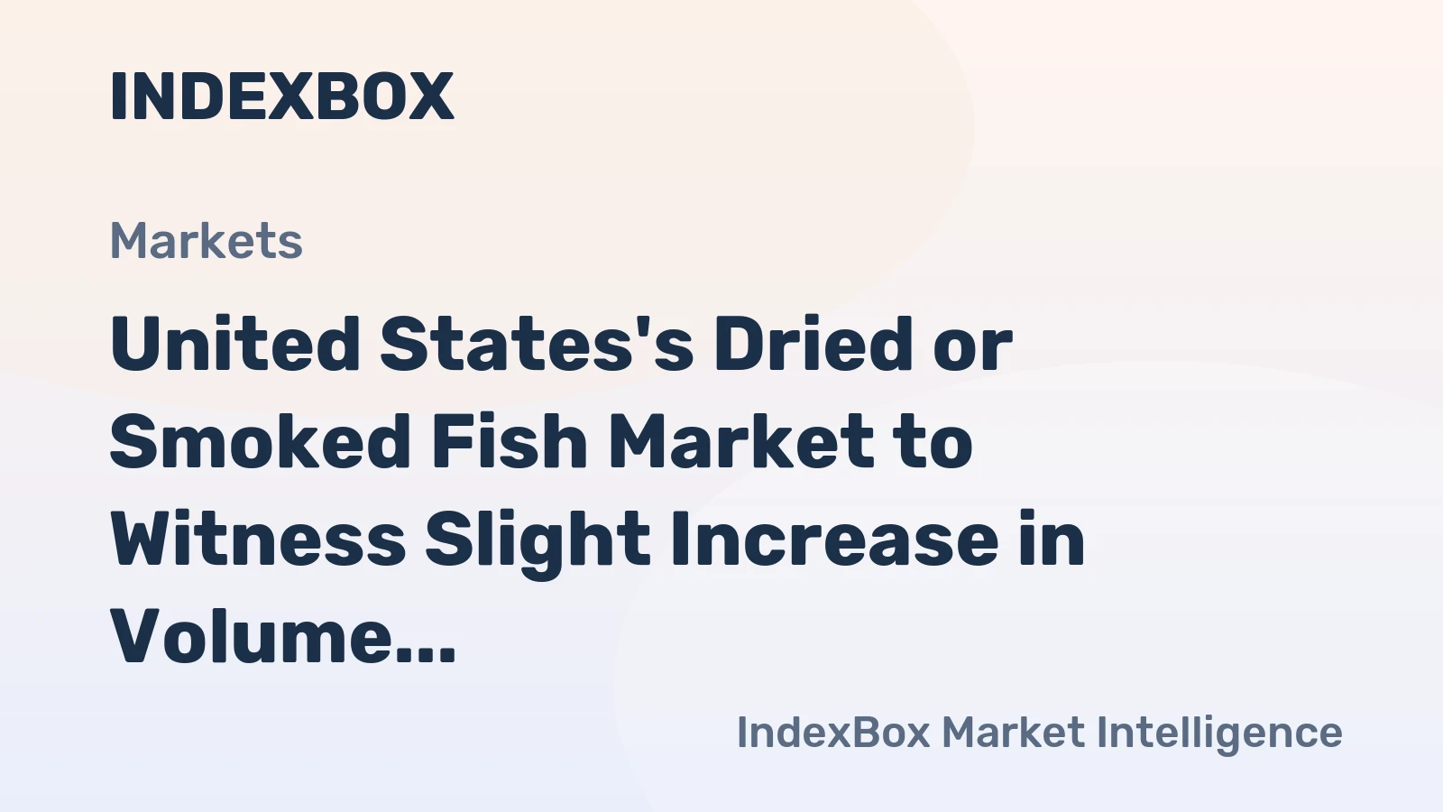 United States's Dried or Smoked Fish Market to Witness Slight Increase in Volume and Value Over Next Decade