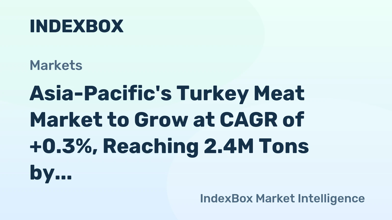 Asia-Pacific's Turkey Meat Market to Grow at CAGR of +0.3%, Reaching 2.4M Tons by 2035