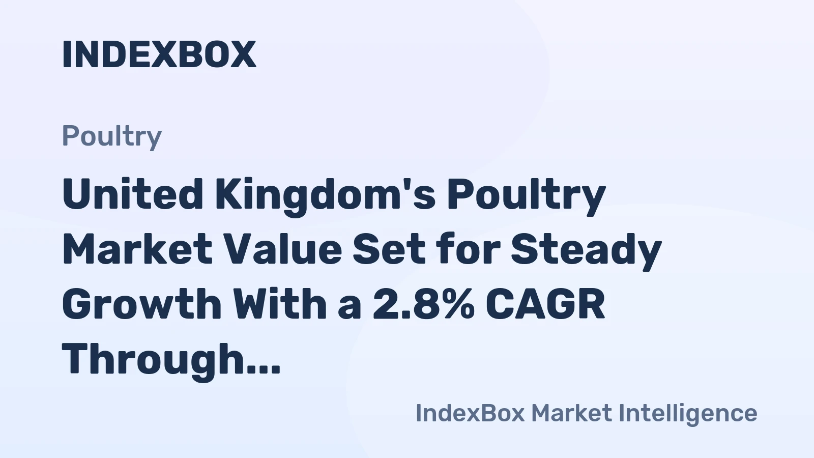 United Kingdom's Poultry Market Value Set for Steady Growth With a 2.8% CAGR Through 2035
