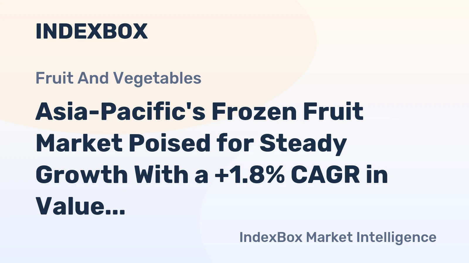 Asia-Pacific's Frozen Fruit Market Poised for Steady Growth With a +1.8% CAGR in Value Through 2035