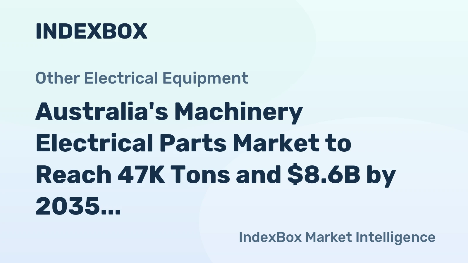 Australia's Machinery Electrical Parts Market to Reach 47K Tons and $8.6B by 2035