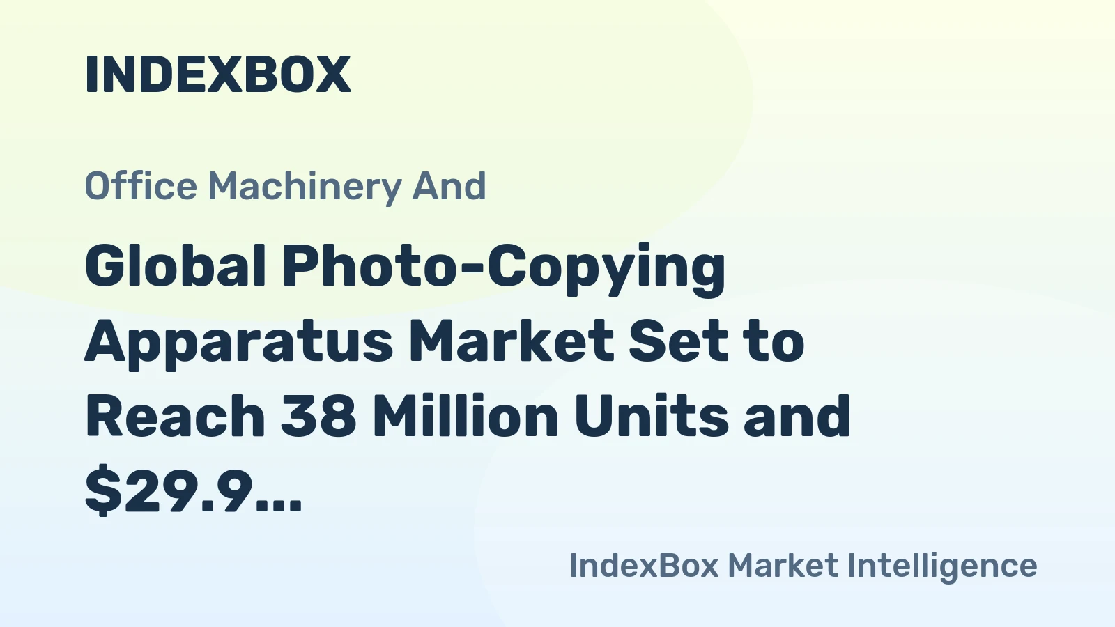 Global Photo-Copying Apparatus Market Set to Reach 38 Million Units and $29.9 Billion by 2035