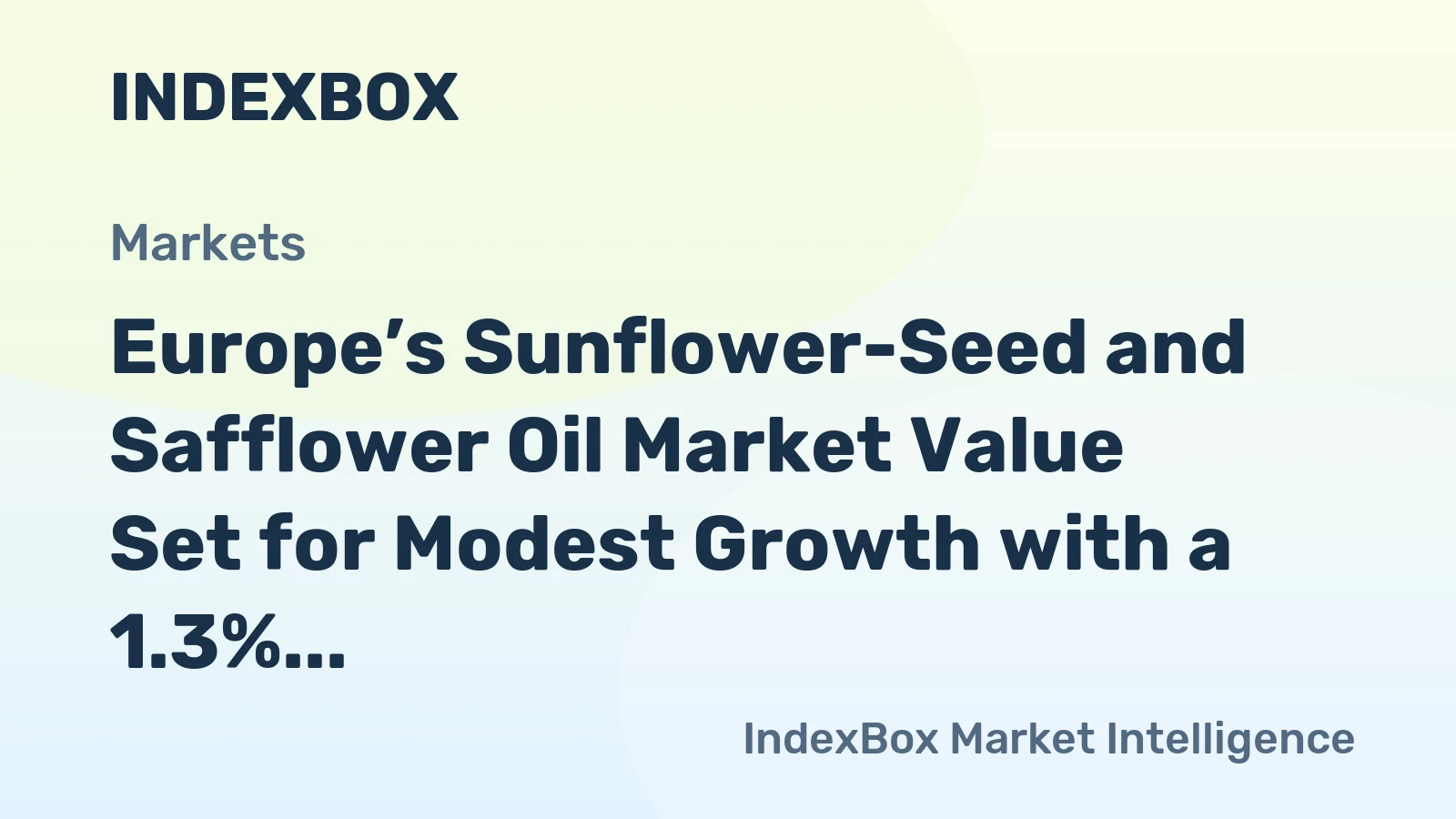 Europe’s Sunflower-Seed and Safflower Oil Market Value Set for Modest Growth with a 1.3% CAGR