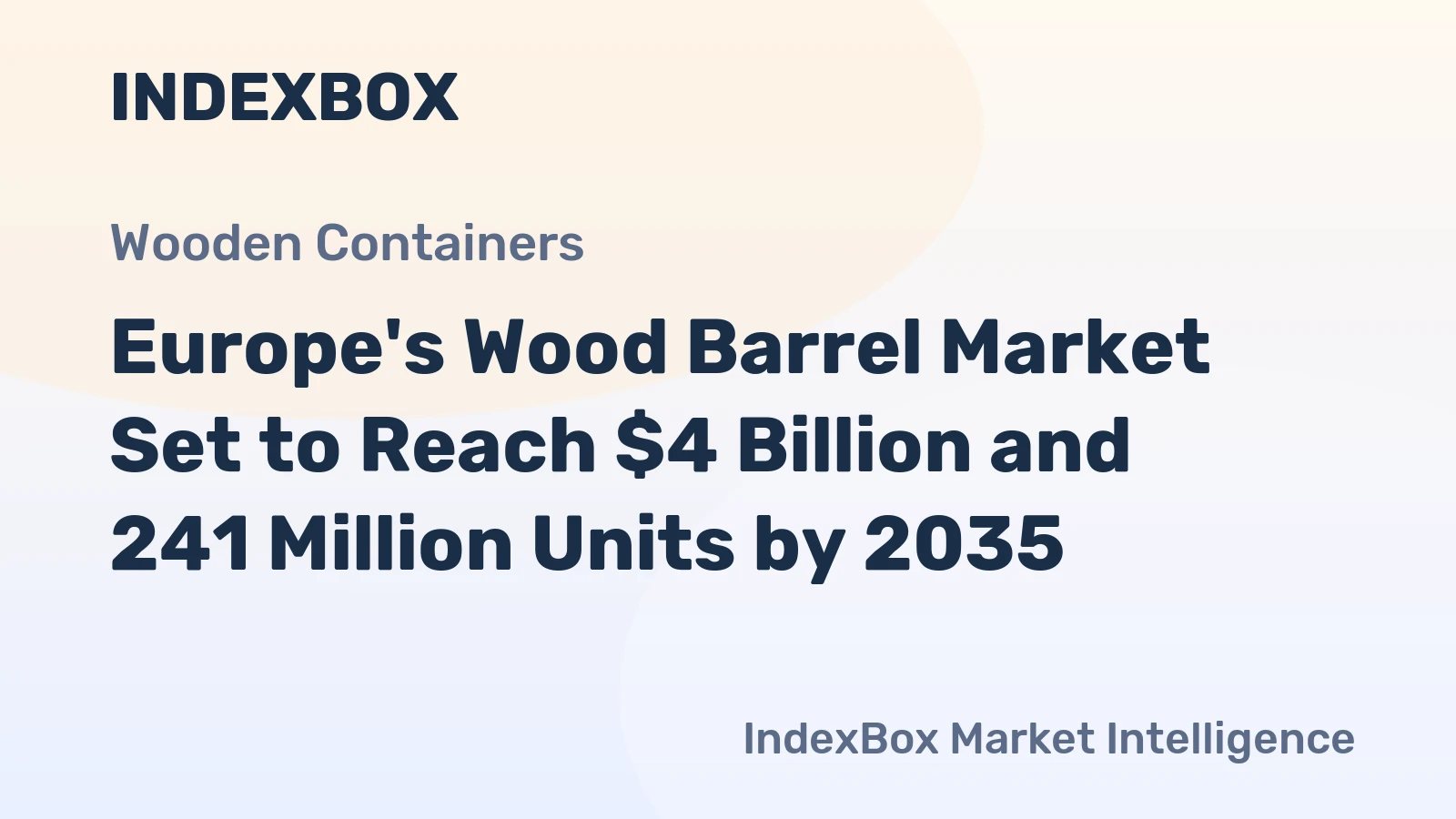Europe's Wood Barrel Market Set to Reach $4 Billion and 241 Million Units by 2035