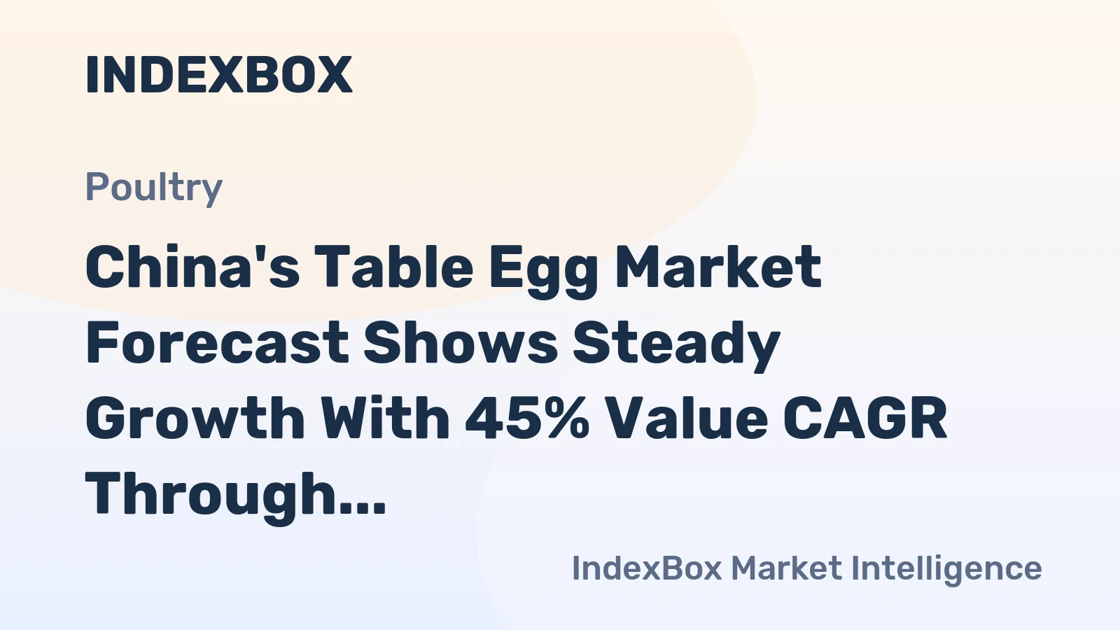 China's Table Egg Market Forecast Shows Steady Growth With 45% Value CAGR Through 2035