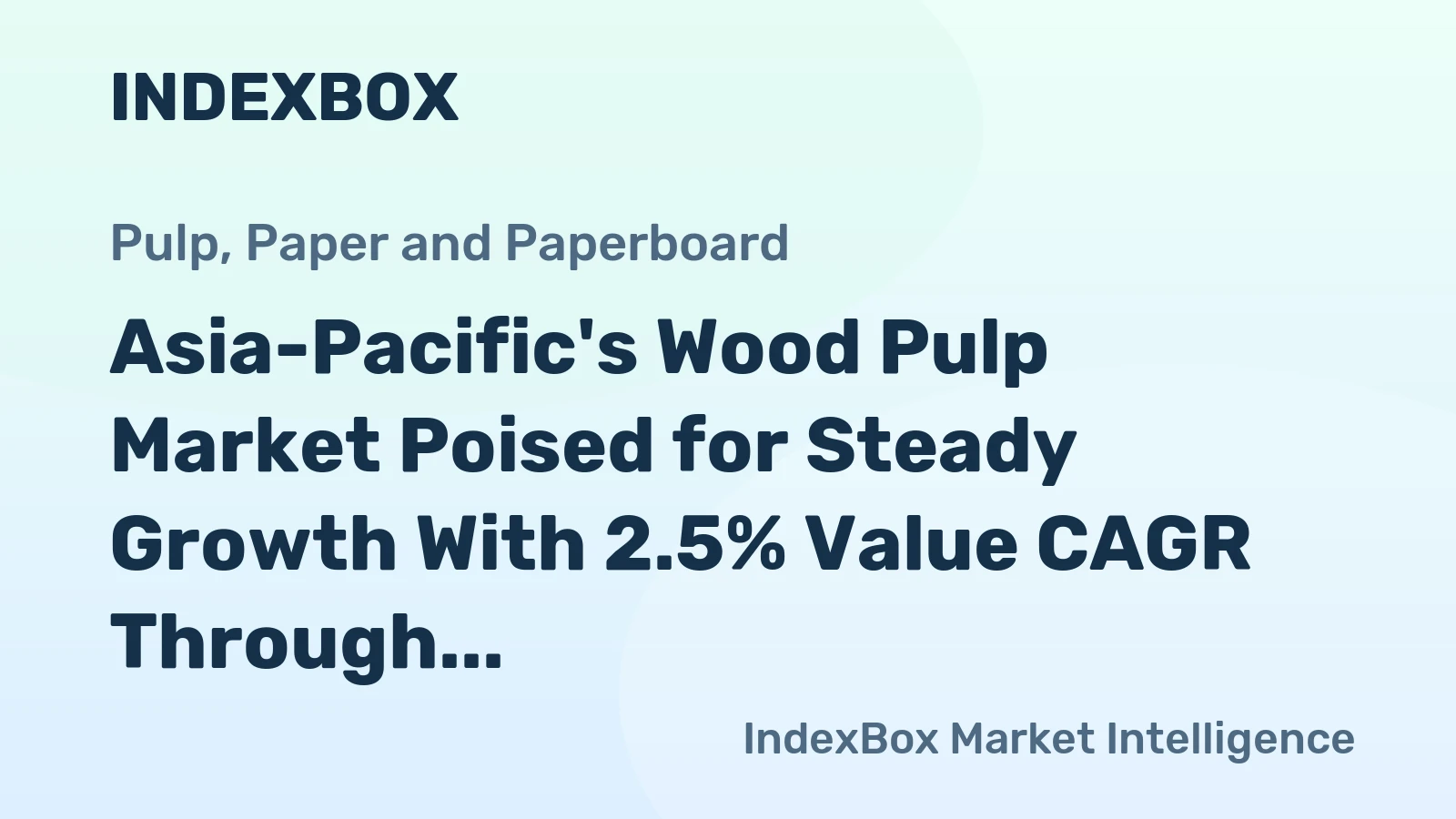 Asia-Pacific's Wood Pulp Market Poised for Steady Growth With 2.5% Value CAGR Through 2035