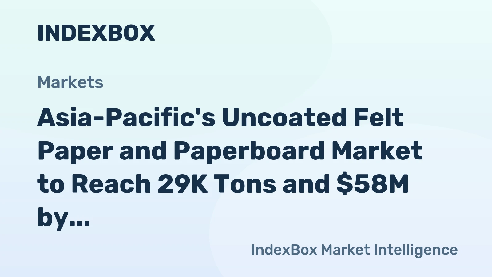Asia-Pacific's Uncoated Felt Paper and Paperboard Market to Reach 29K Tons and $58M by 2035