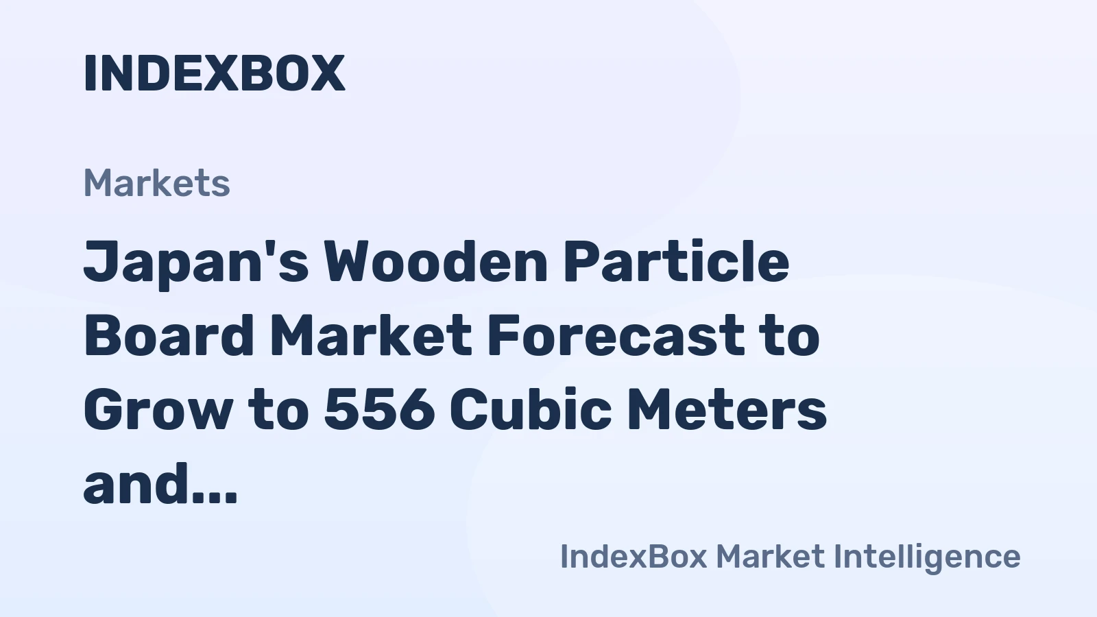 Japan's Wooden Particle Board Market Forecast to Grow to 556 Cubic Meters and $386K by 2035