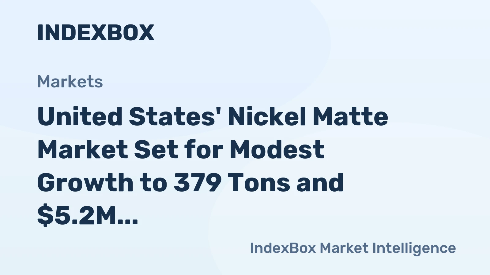 United States' Nickel Matte Market Set for Modest Growth to 379 Tons and $5.2M