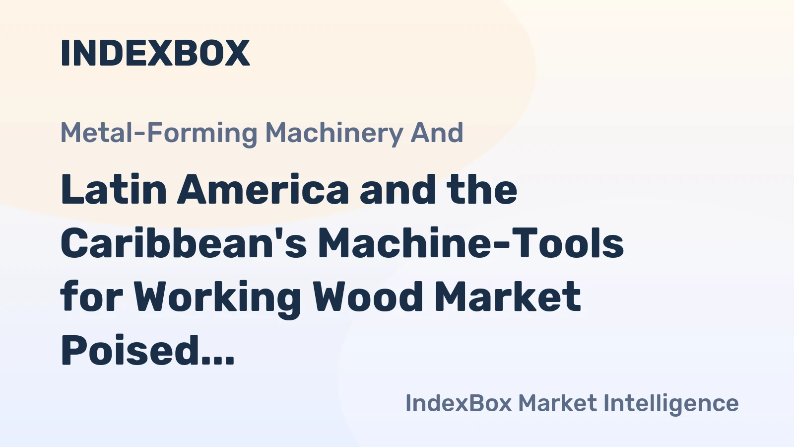 Latin America and the Caribbean's Machine-Tools for Working Wood Market Poised for Steady Growth with 2.6% CAGR Through 2035