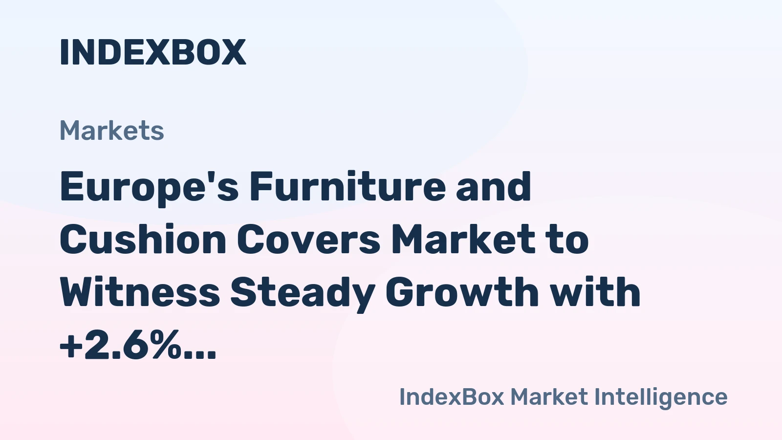 Europe's Furniture and Cushion Covers Market to Witness Steady Growth with +2.6% CAGR from 2024-2035
