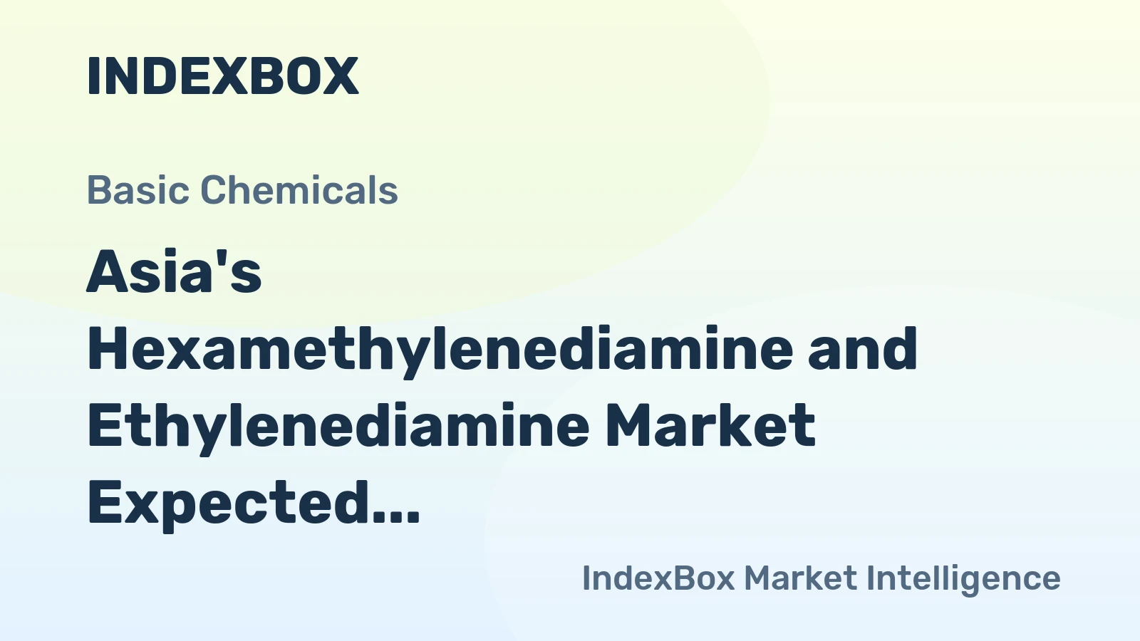 Asia's Hexamethylenediamine and Ethylenediamine Market Expected to See Continued Growth with +0.3% CAGR