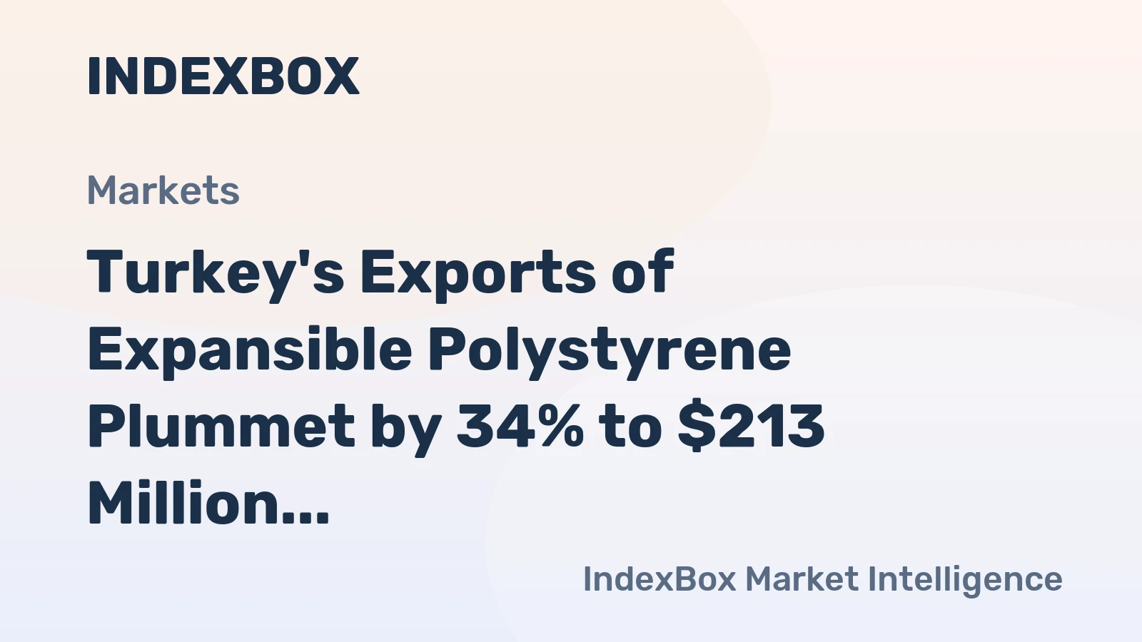 Turkey's Exports of Expansible Polystyrene Plummet by 34% to $213 Million in 2023