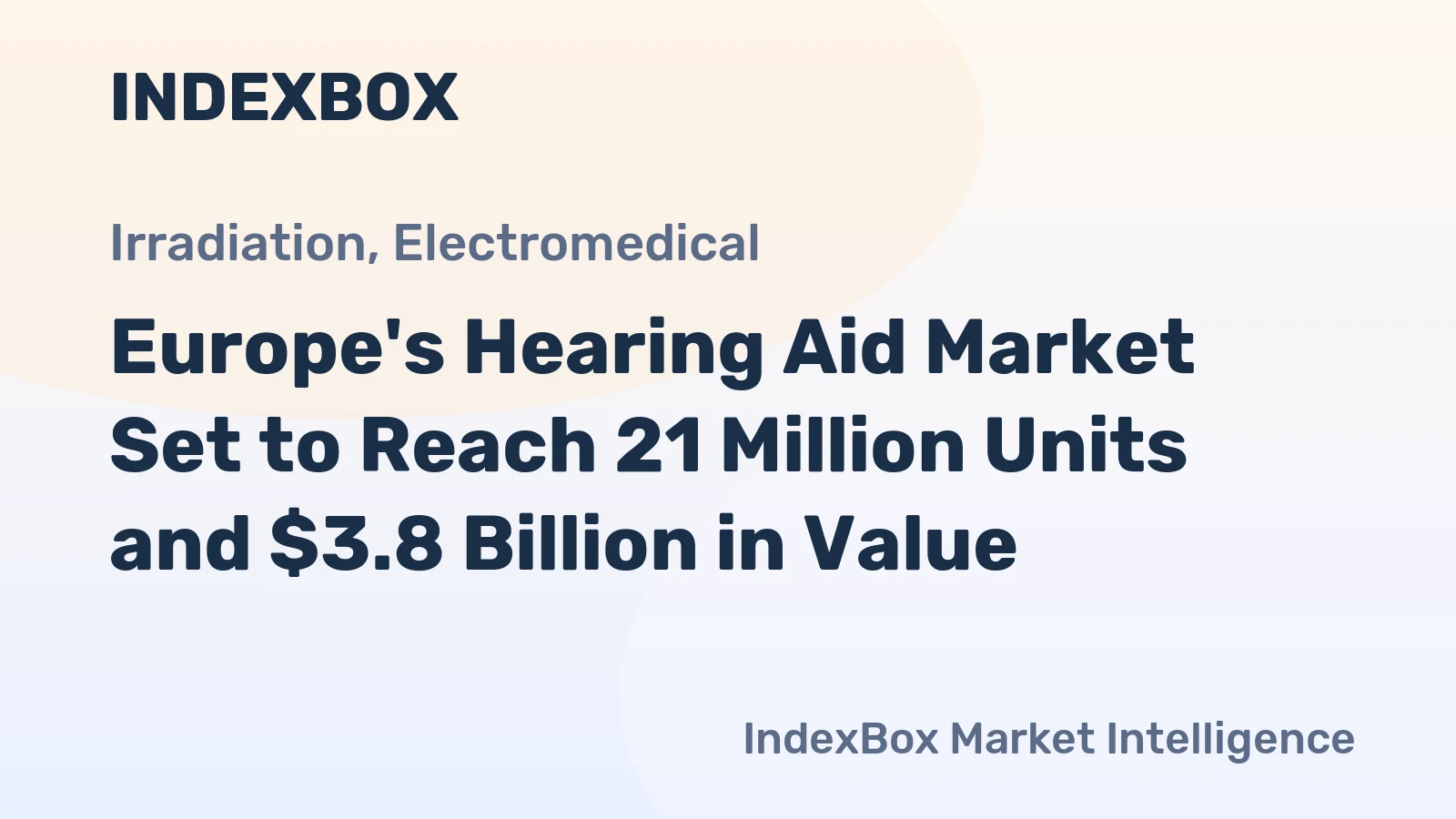 Europe's Hearing Aid Market Set to Reach 21 Million Units and $3.8 Billion in Value