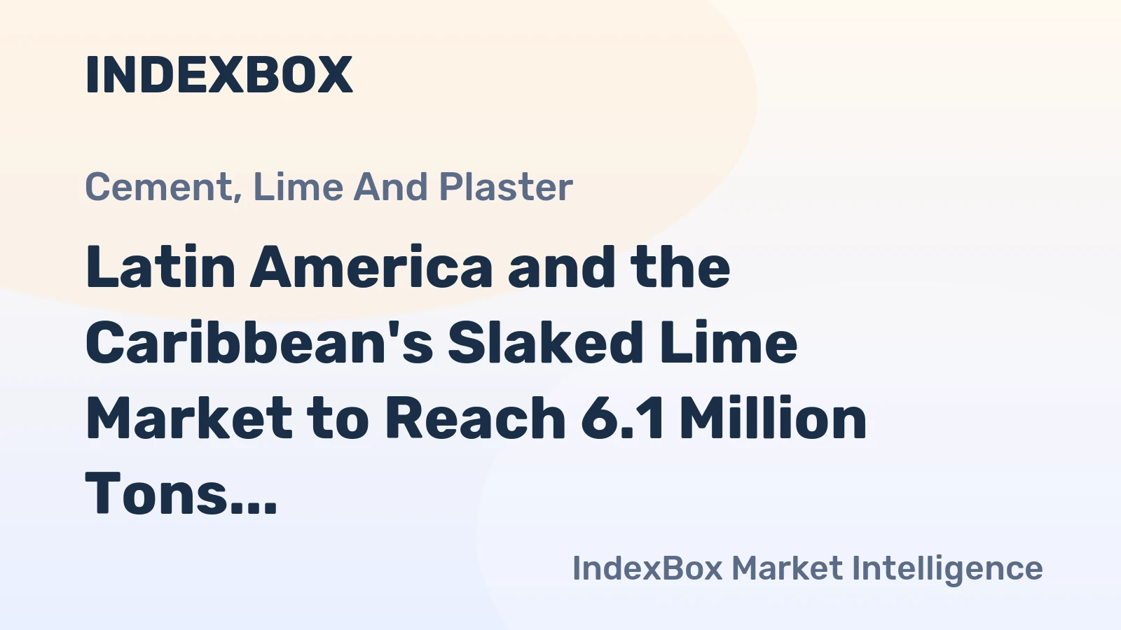Latin America and the Caribbean's Slaked Lime Market to Reach 6.1 Million Tons and $1.1 Billion by 2035
