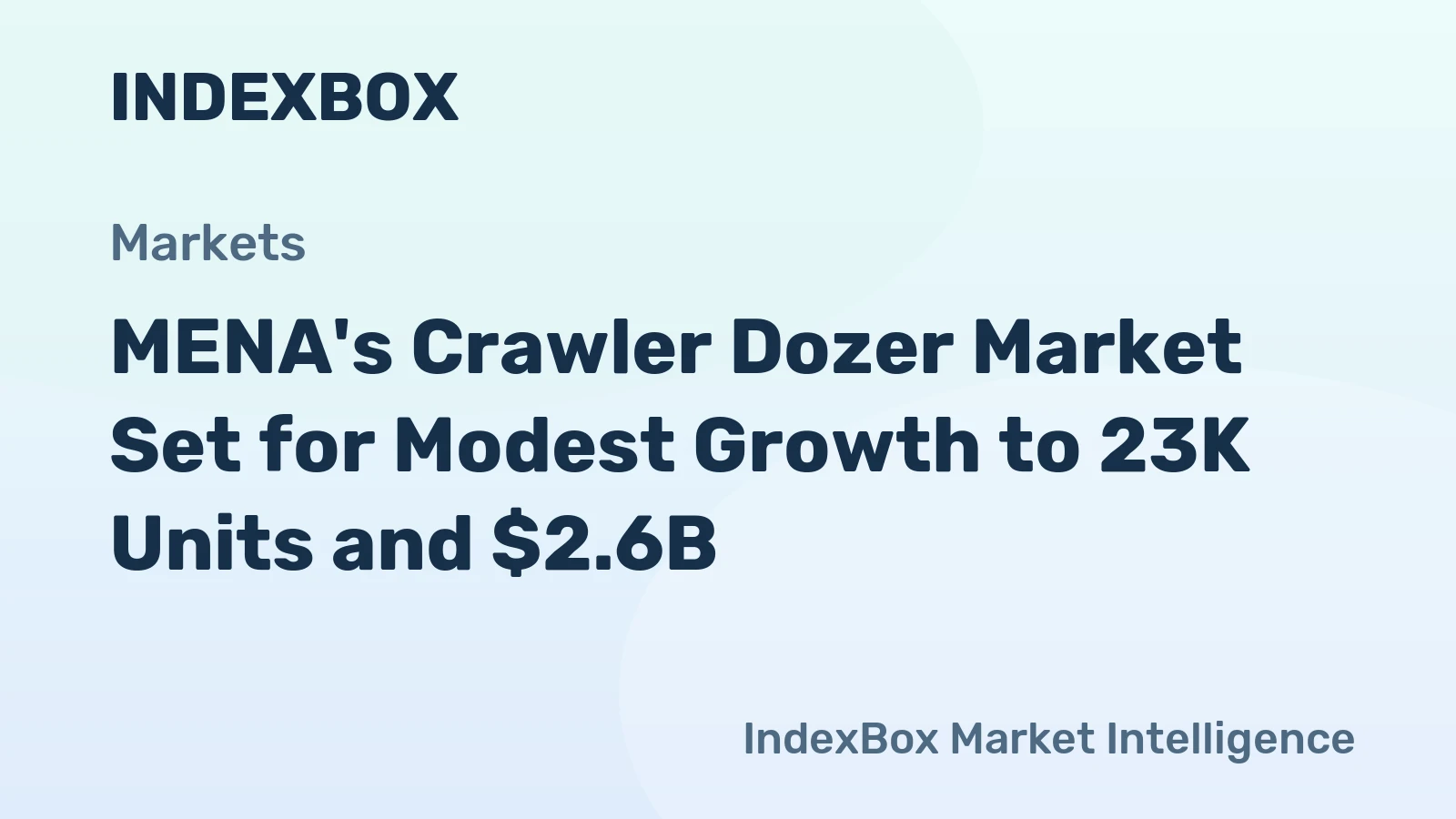 MENA's Crawler Dozer Market Set for Modest Growth to 23K Units and $2.6B