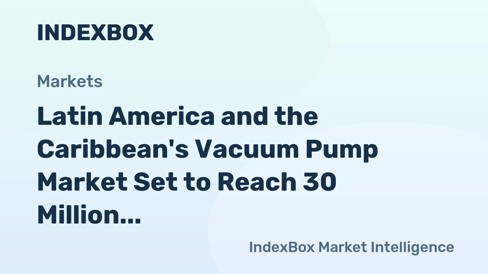 Latin America and the Caribbean's Vacuum Pump Market Set to Reach 30 Million Units and $3.7 Billion