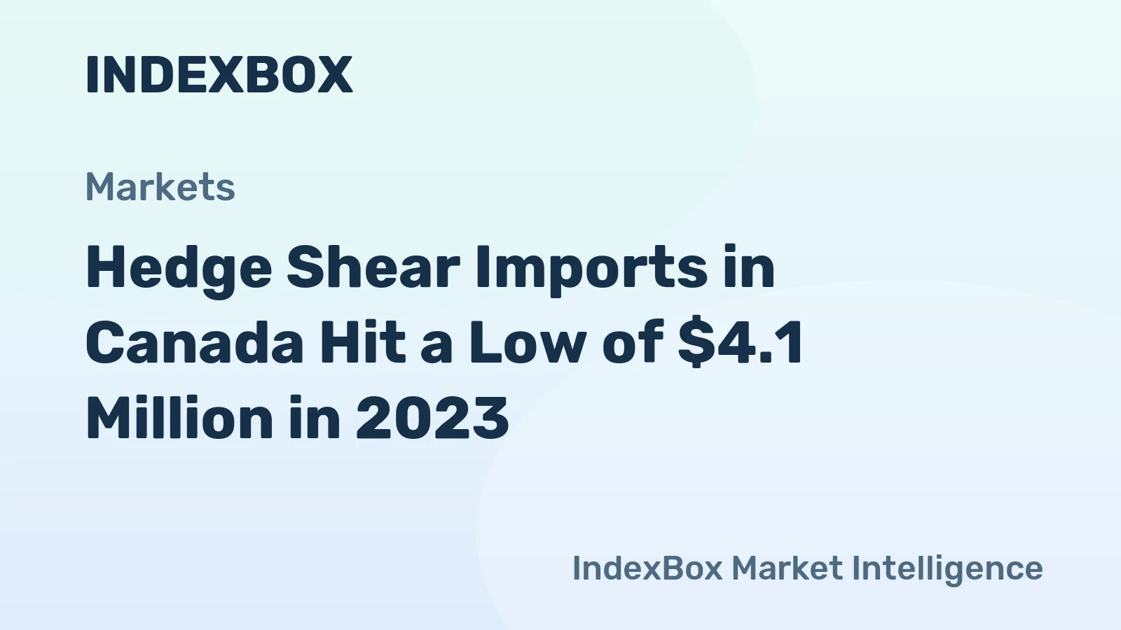 Hedge Shear Imports in Canada Hit a Low of $4.1 Million in 2023