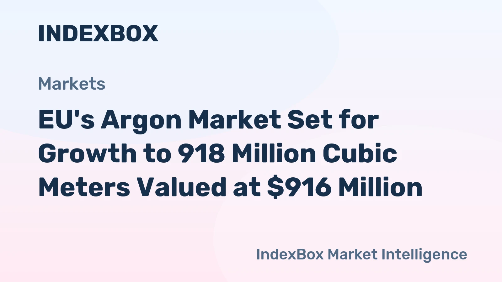 EU's Argon Market Set for Growth to 918 Million Cubic Meters Valued at $916 Million